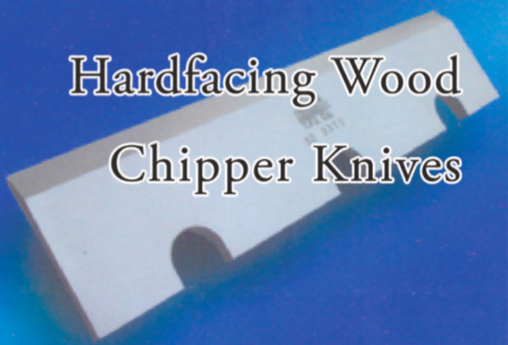 Hardfacing Wood Chipper Knives - Hardface Technologies